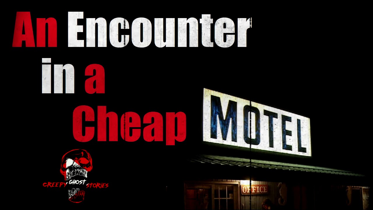 An Encounter In A Cheap Motel Creepypasta Youtube