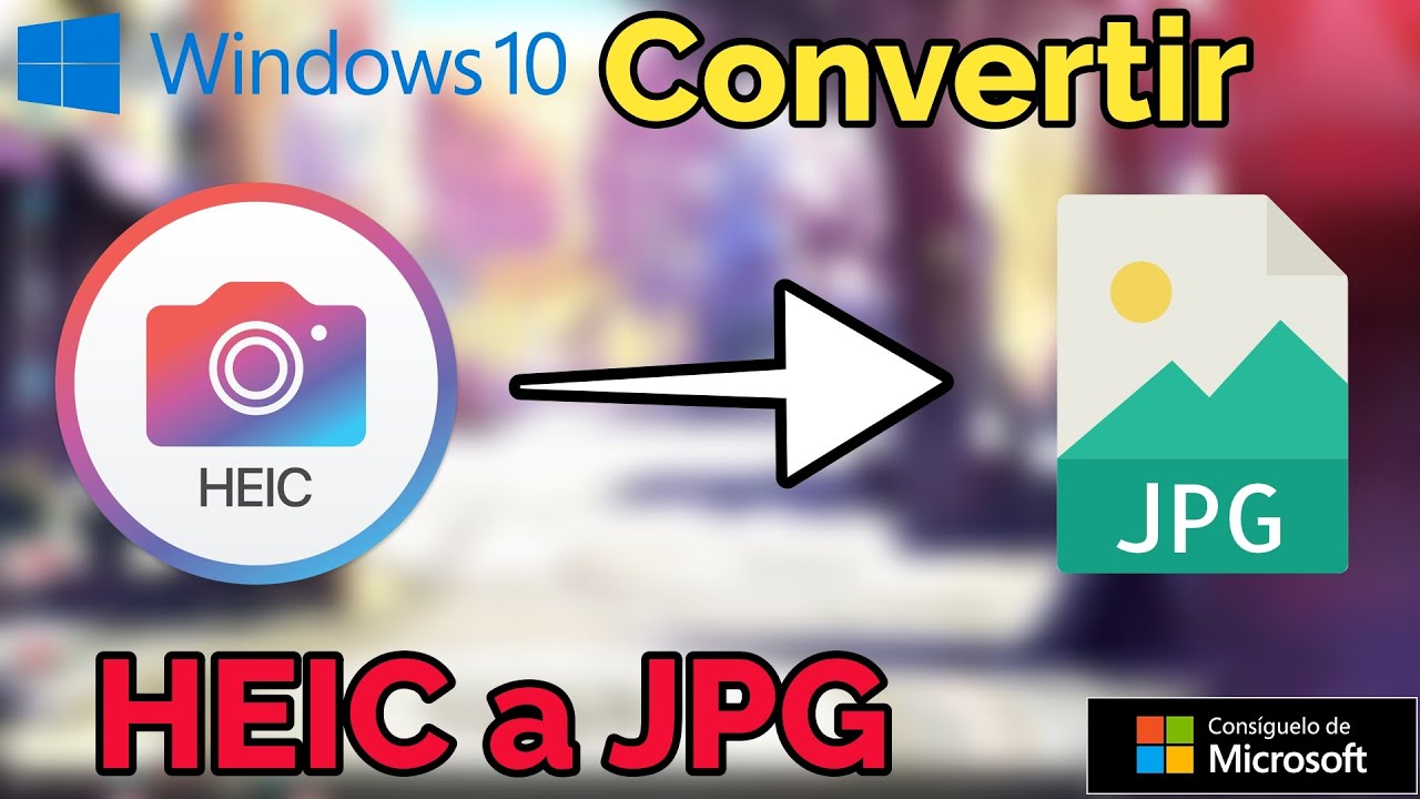 Como Convertir Imagenes De Heic A Jpg Facil Y Rapido En Windows 10