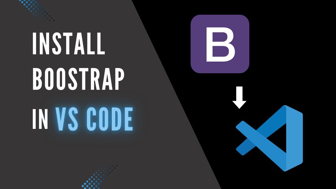 How To Install Bootstrap In Visual Studio Code Bootstrao Installation