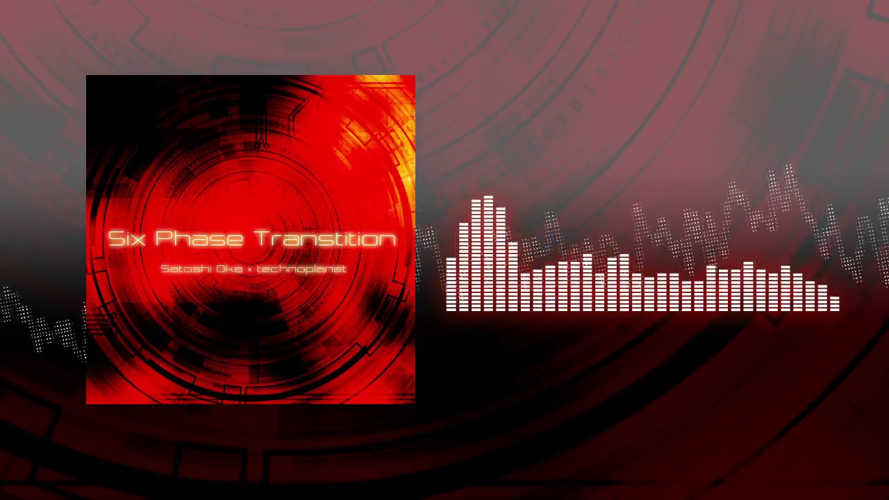 Technoplanet Six Phase Transtition Youtube