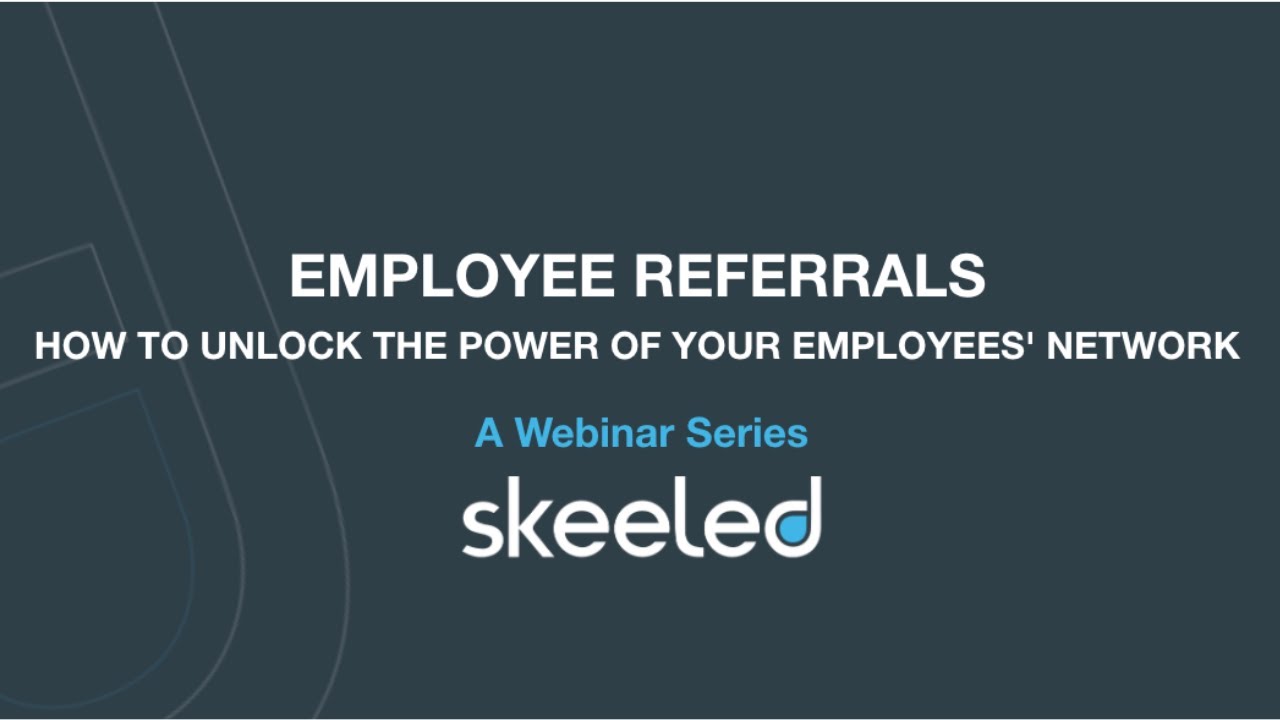 Webinar Employee Referrals How To Unlock The Power Of Your Employees
