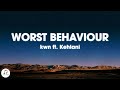 Kwn Worst Behaviour Audio Ft Kehlani Kwn Mp3 Music & Mp4 video downloads