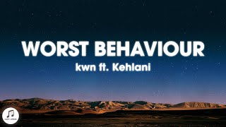 Kwn Worst Behaviour Lyrics Ft Kehlani Lazy Lyrics Mp3 Music & Mp4 video ...