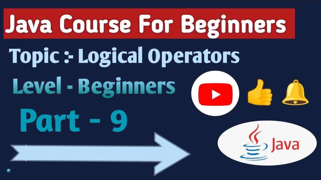 Logical Operators In Java Part 9 Java Course For Beginners