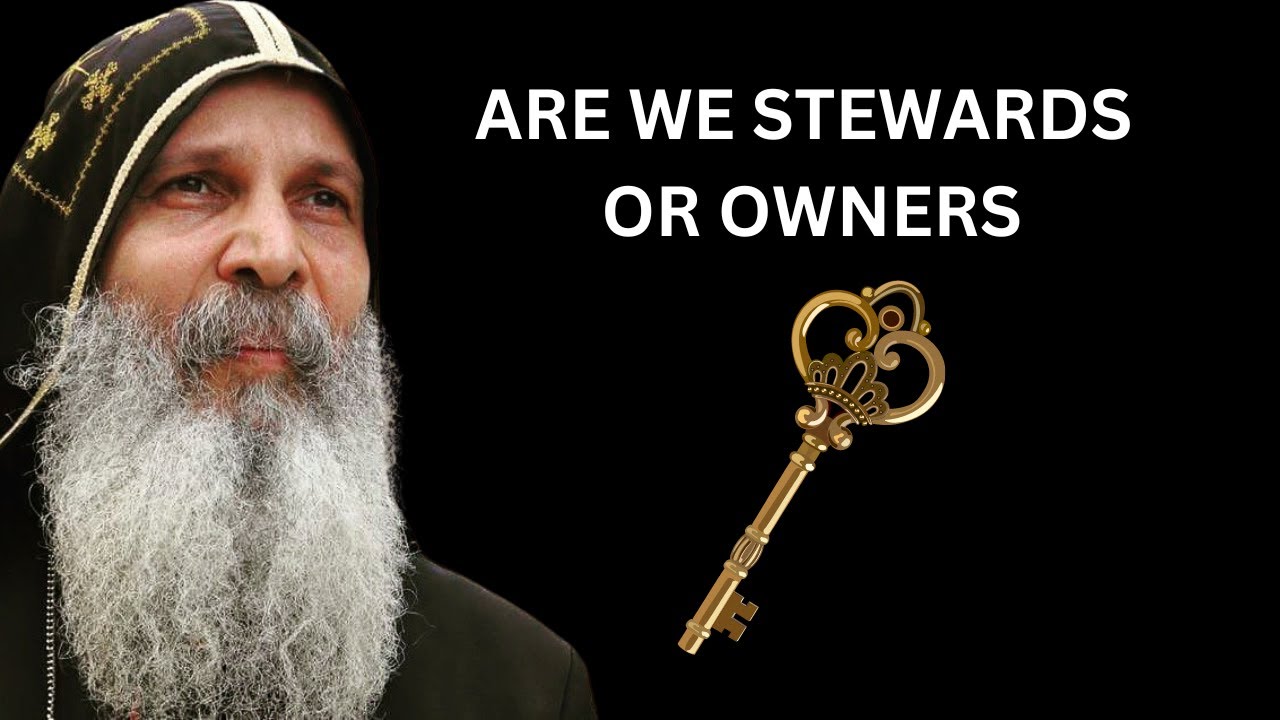 Are We Stewards Or Owners Mar Mari Emmanuel Youtube