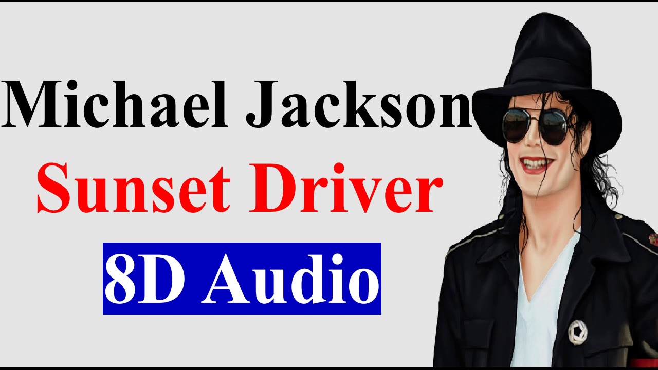 Michael Jackson Sunset Driver 8d Audio Special Youtube