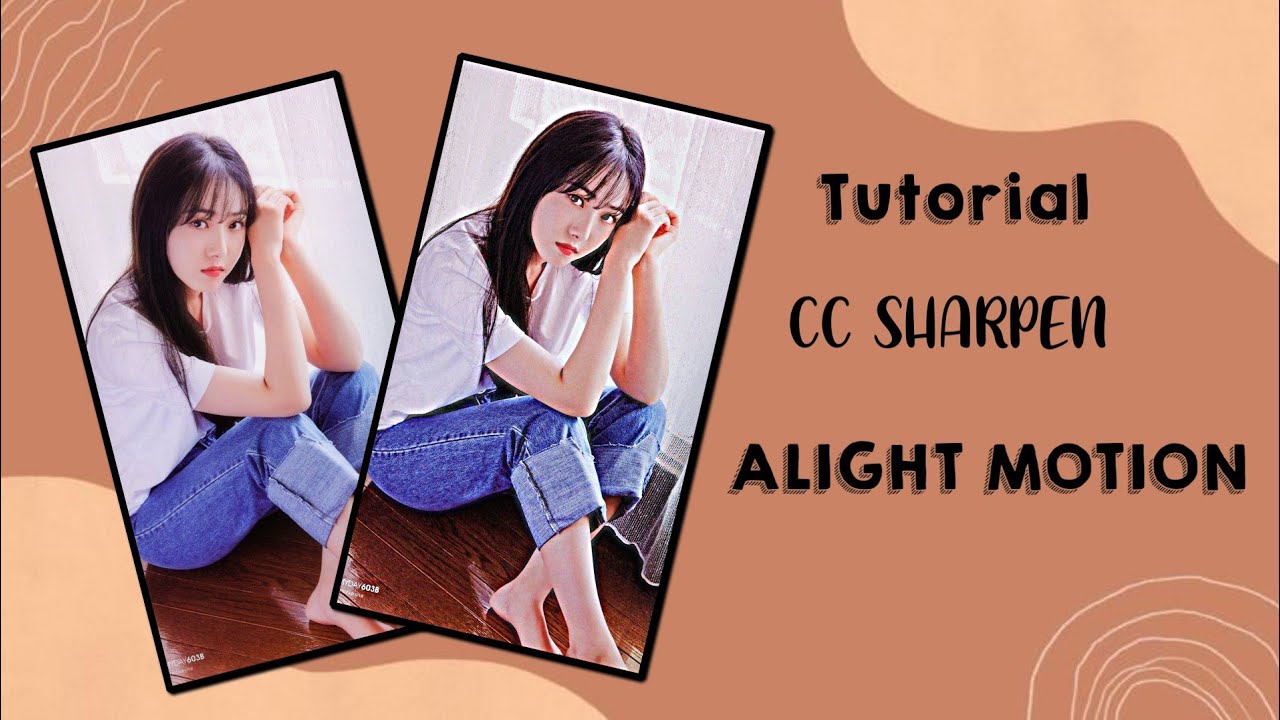 Tutorial Cc Sharpen Di Alight Motion Viral Youtube