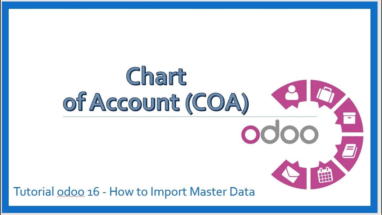 Odoo 16 How To Import Master Data 1 Chart Of Account Coa Youtube