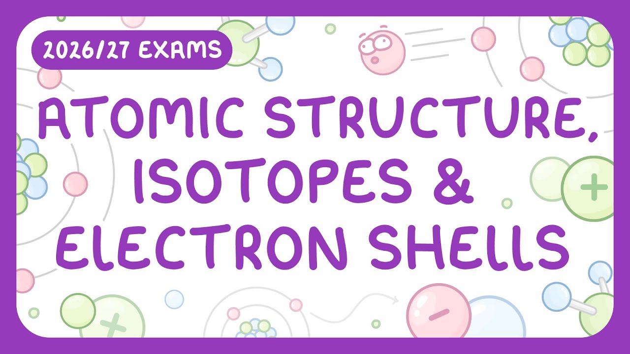 Gcse Physics Atomic Structure Isotopes Electron Shells 2026 27