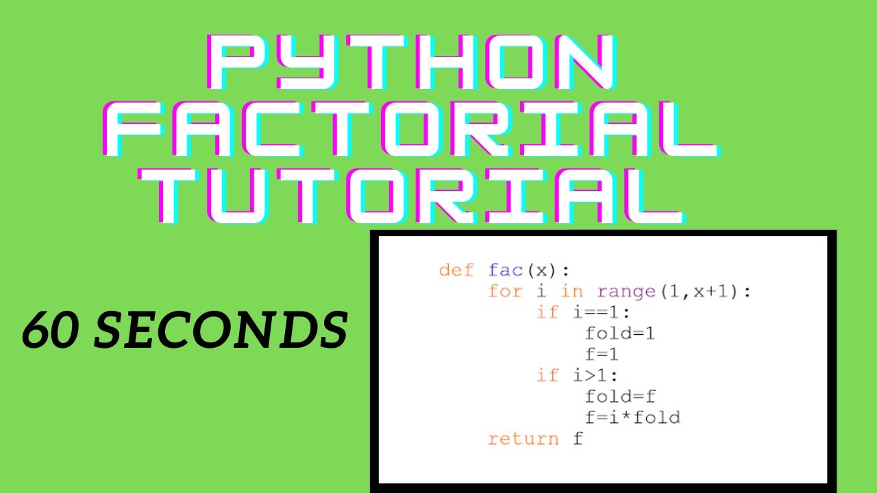 Factorial Tutorial In 60 Seconds Python Program Youtube