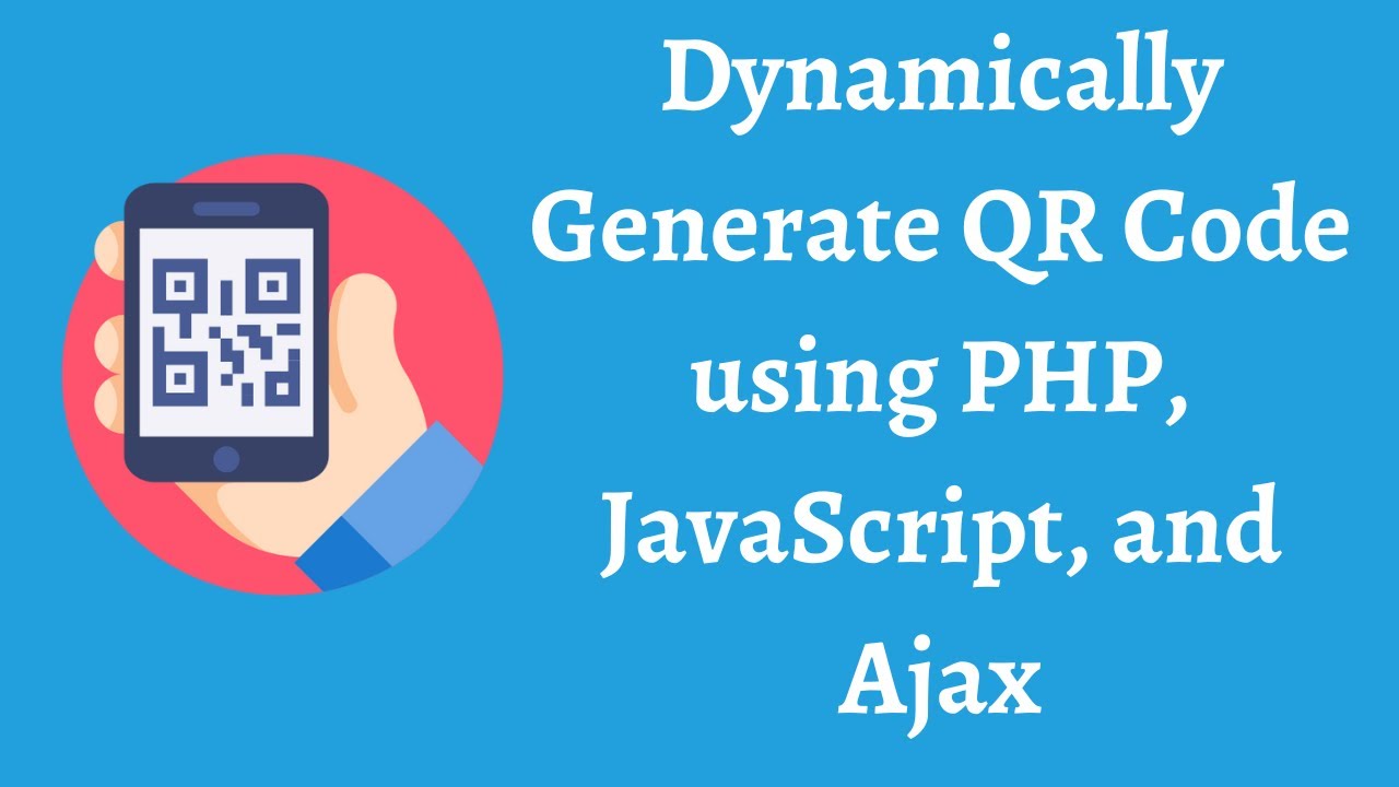 Dynamically Generate Qr Code Using Php Javascript And Ajax Youtube