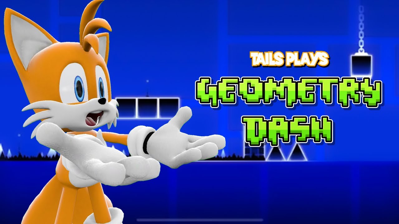 Tails Plays Geometry Dash Youtube