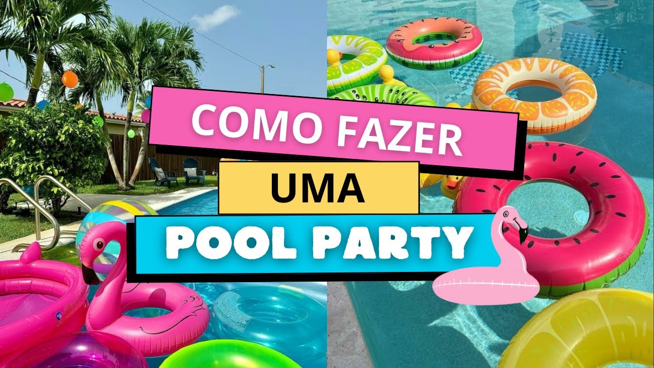 Como Fazer Uma Pool Party Festa Na Piscina Youtube