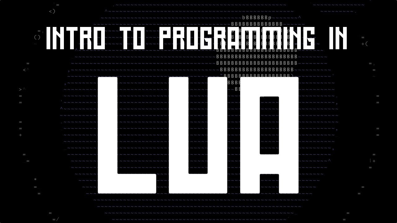 Intro To Programming In Lua Part 1 Youtube