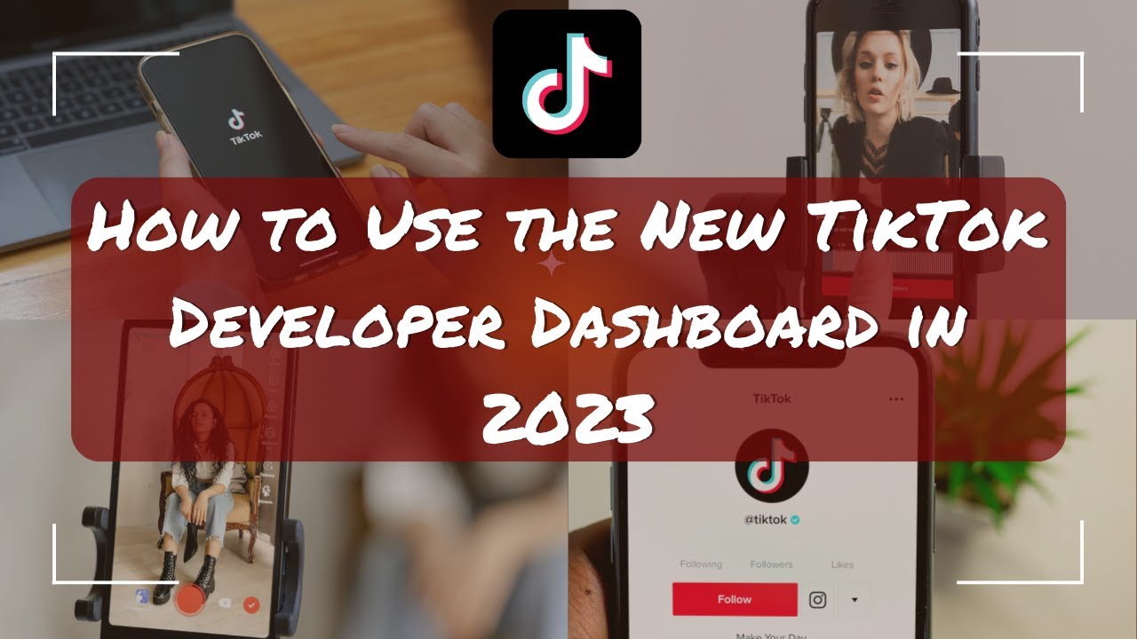 How To Use The New Tiktok Developer Dashboard In 2023 Youtube