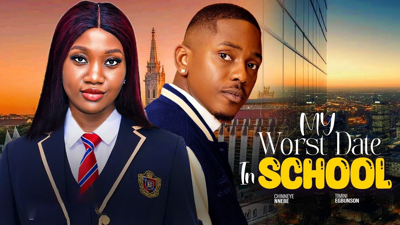 My Worst Date In School Featuring Maurice Sam Chinenye Nnebe Ebube