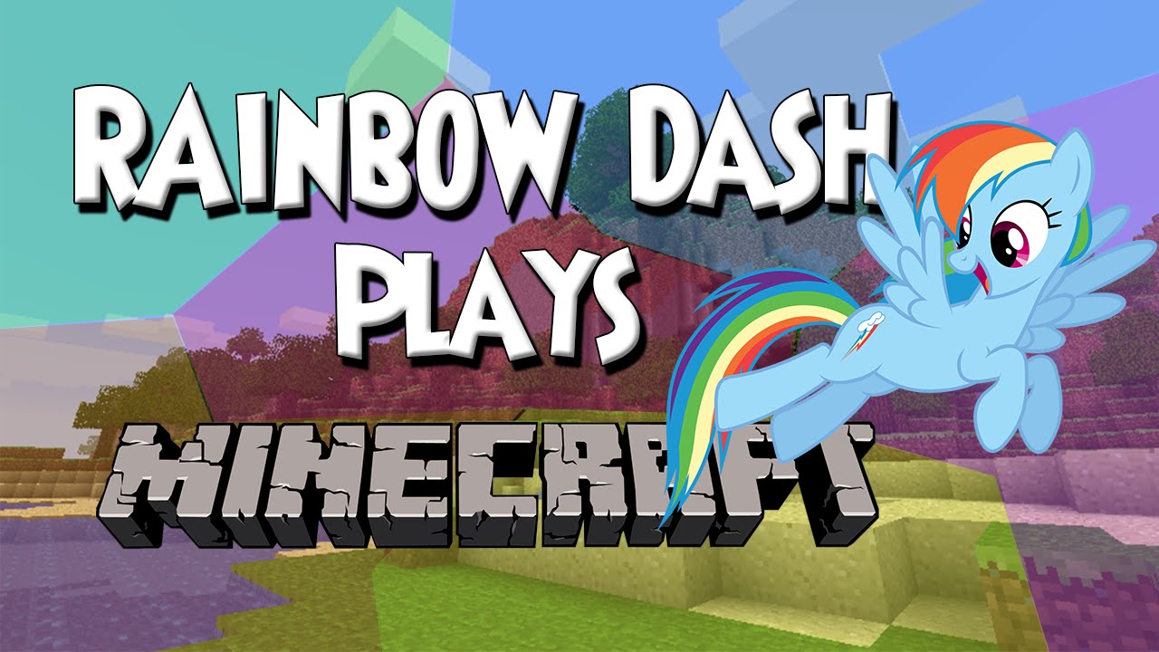 Rainbow Dash Plays Minecraft Youtube