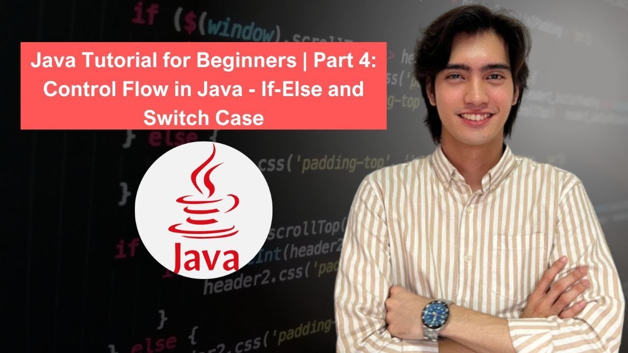Java Tutorial For Beginners Part 4 Control Flow In Java If Else