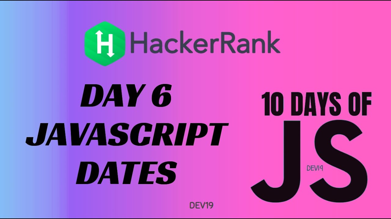 Day 6 Javascript Dates 10 Days Of Javascript Youtube