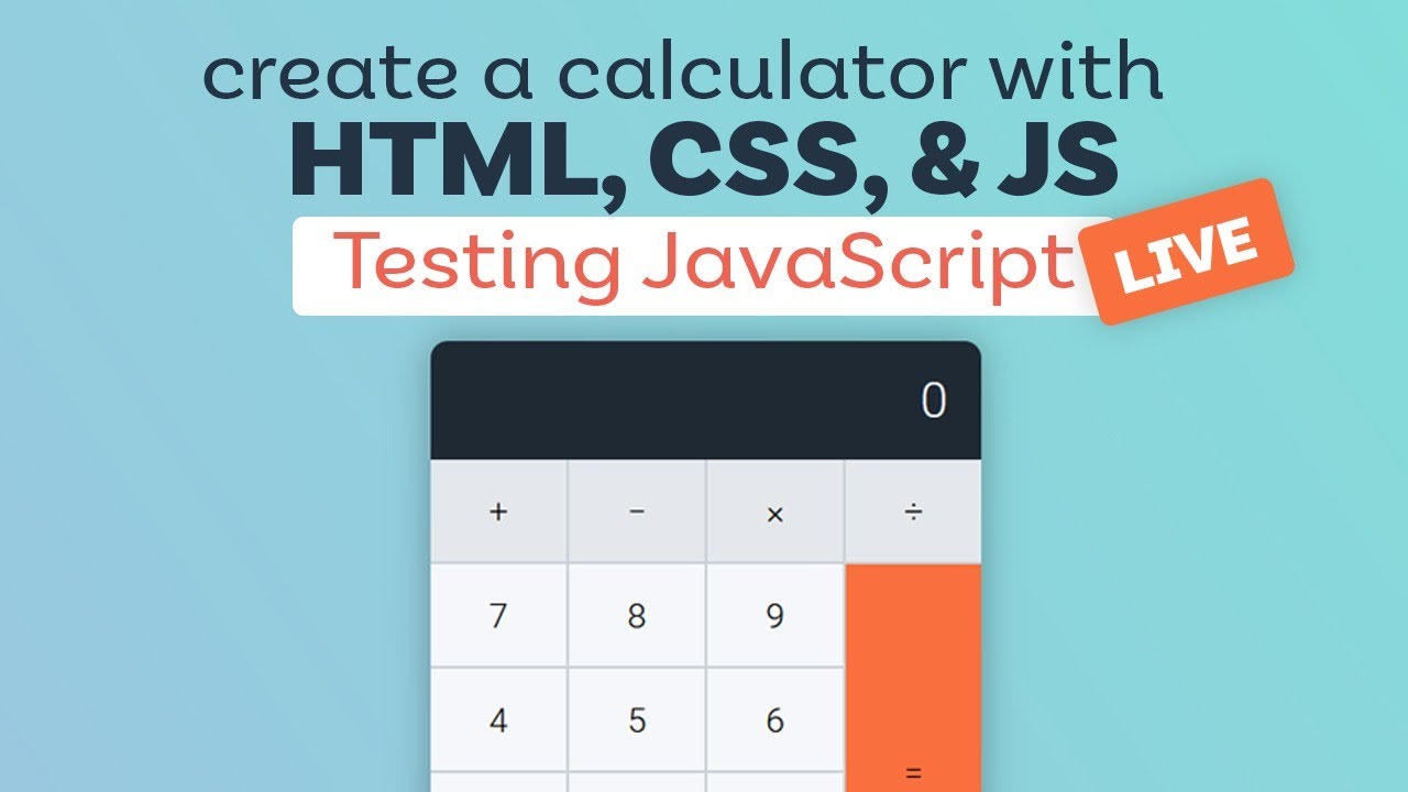 Create A Calculator With Html Css And Vanilla Javascript Testing