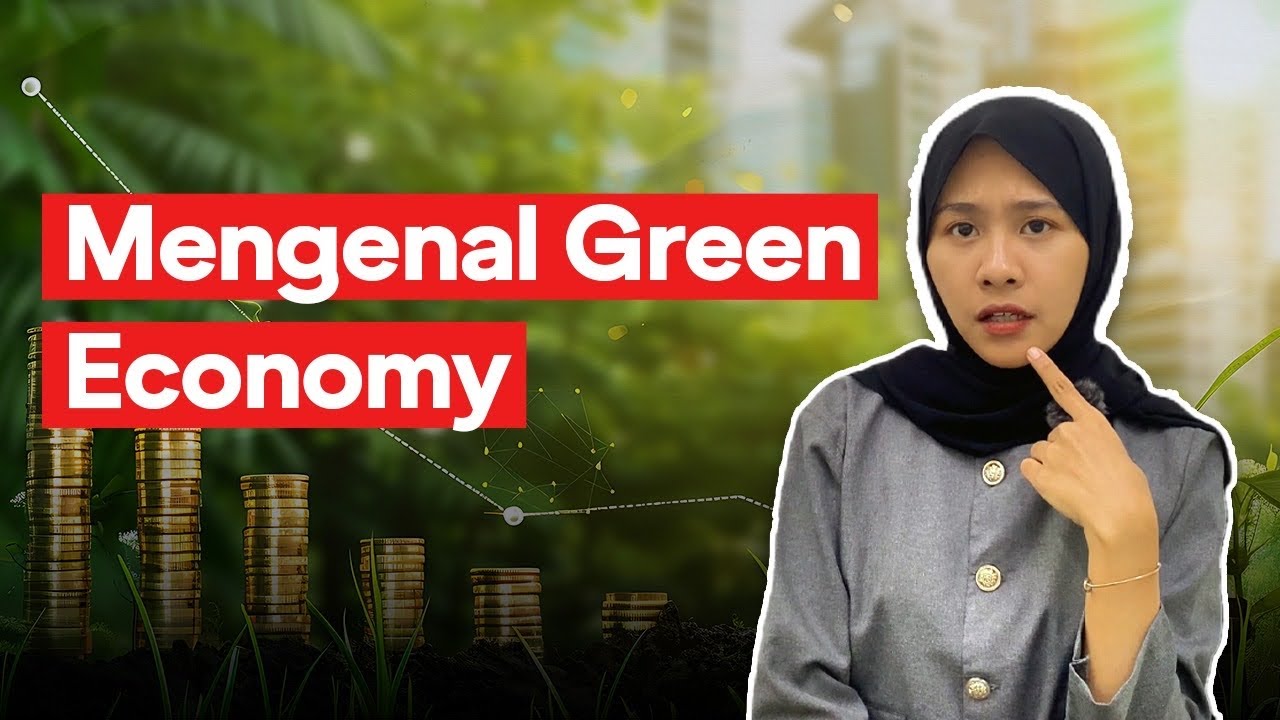 Mengenal Green Economy Economy Hijau Youtube