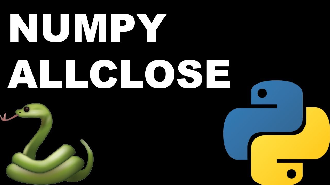 Python Tutorial Python Numpy Allclose Youtube