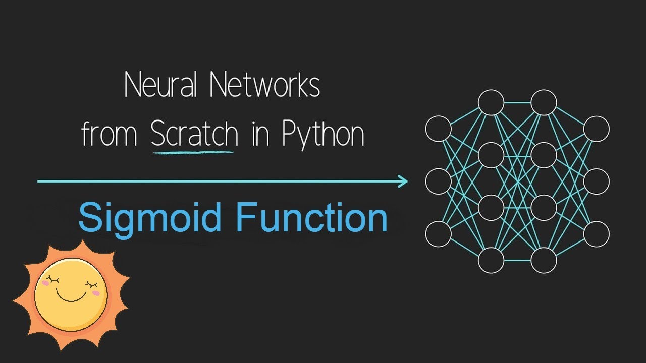 Neural Network From Scratch 3 Sigmoid Function Python Numpy Only