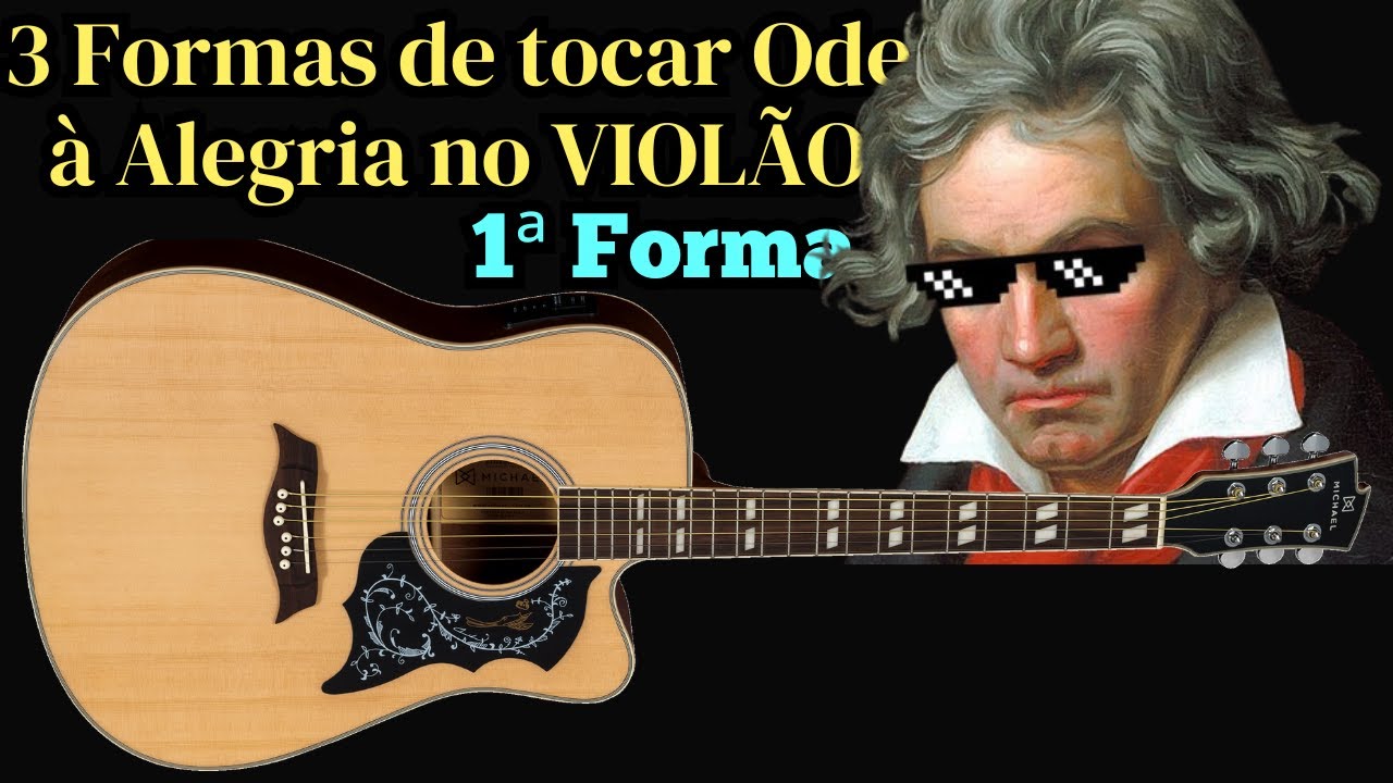 3 Formas De Tocar Ode à Alegria No Violão 1ª Forma Youtube