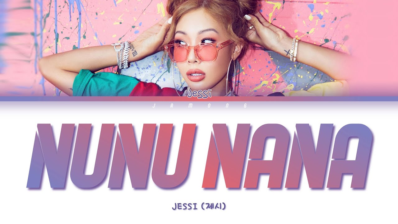 Jessi 제시 Nunu Nana 눈누난나 Color Coded Lyrics Han Rom Eng 가사