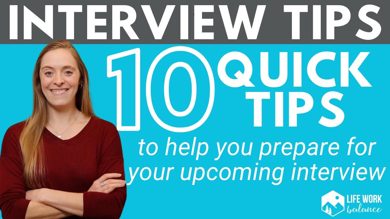 10 Quick Tips To Help You Prep For Your Upcoming Interview Interview
