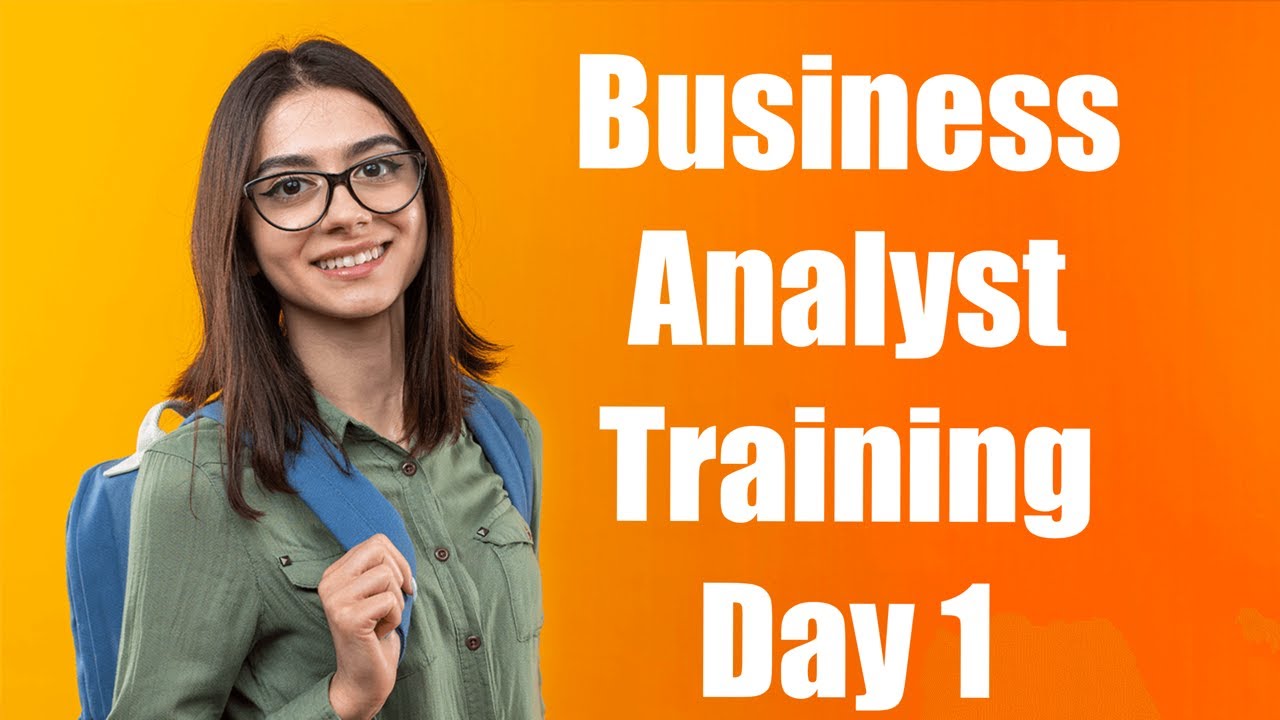 Business Analyst Course For Beginner S Day 1 Youtube