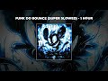 Ariis Funk Do Bounce Super Slowed 1 Hour Ochy Loop Mp3 Music & Mp4 ...