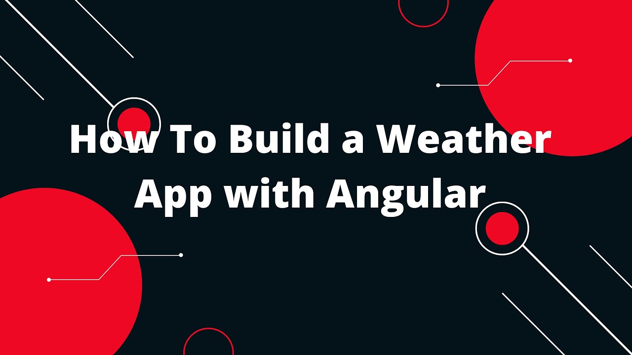 How To Build A Weather App With Angular 14 Youtube