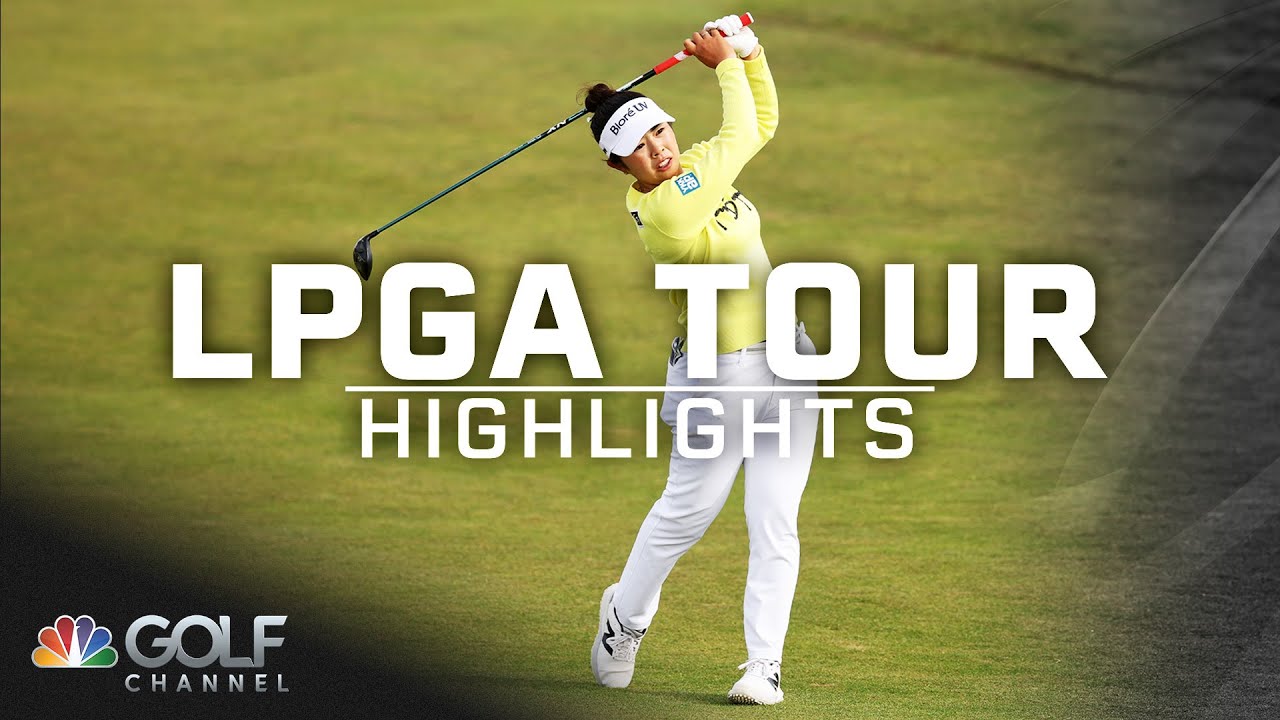 Lpga Highlights 2025 Aig Women S Open Round 4 Golf Channel Youtube
