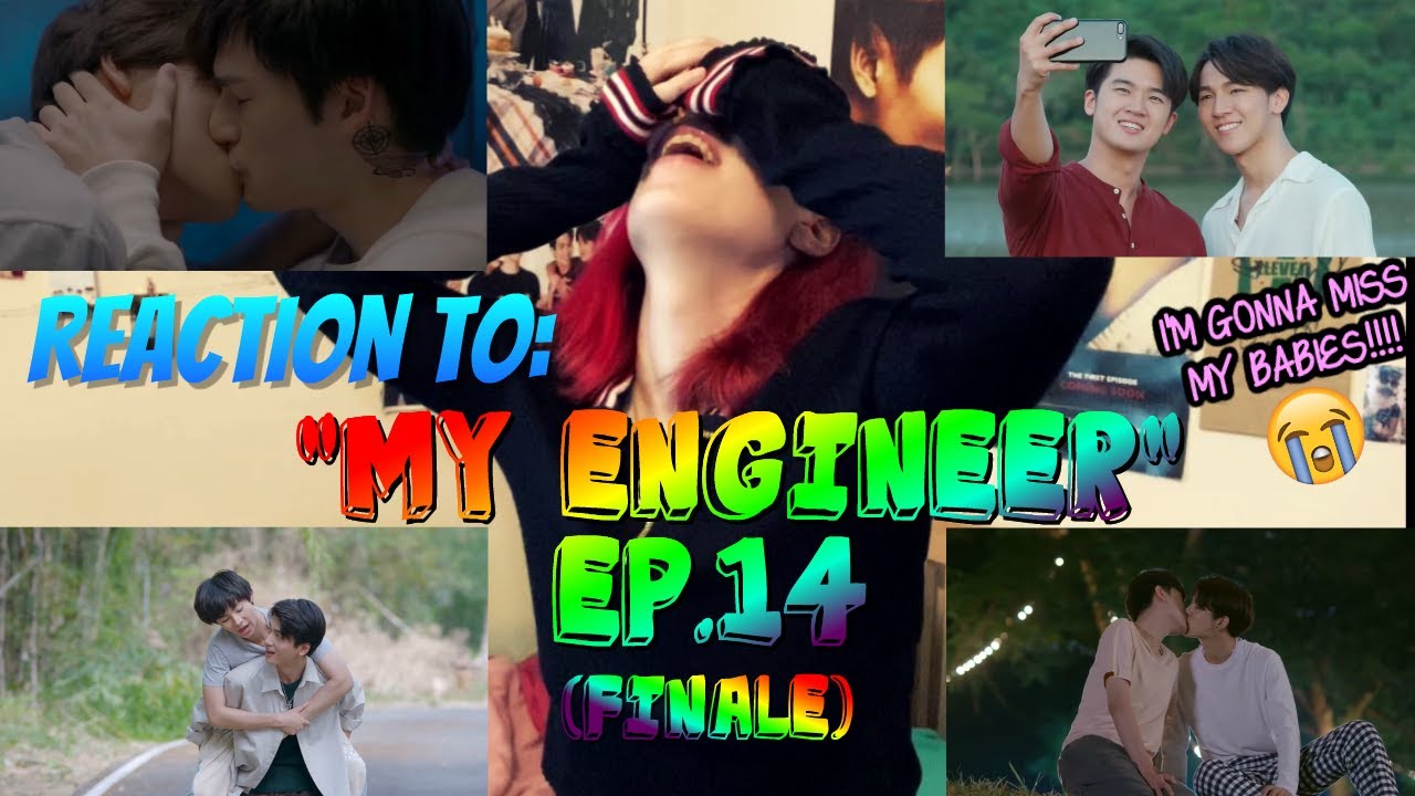 Reaction My Engineer Ep 14 Finale Ajksdfh I M Saaaaad Youtube