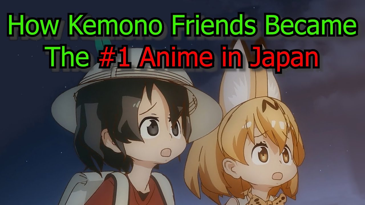 How It Became The 1 Anime In Japan Kemono Friends Complete Series