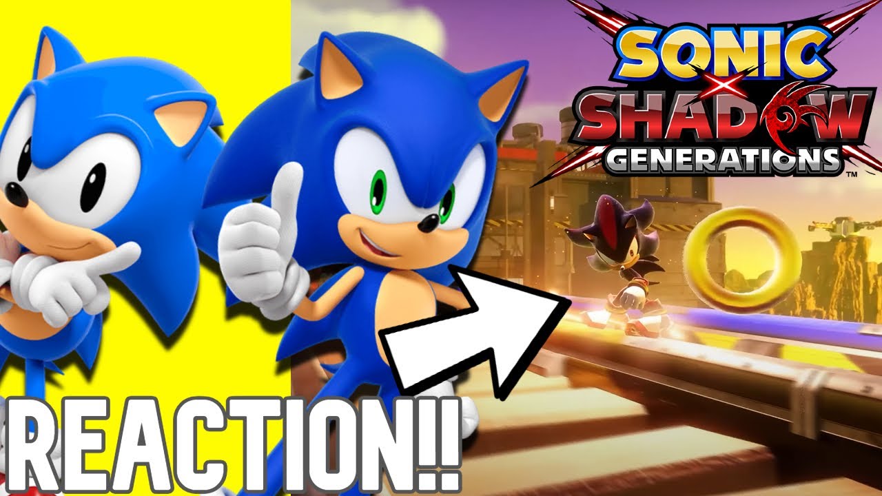 Sonic X Shadow Generations Trailer Reaction Youtube