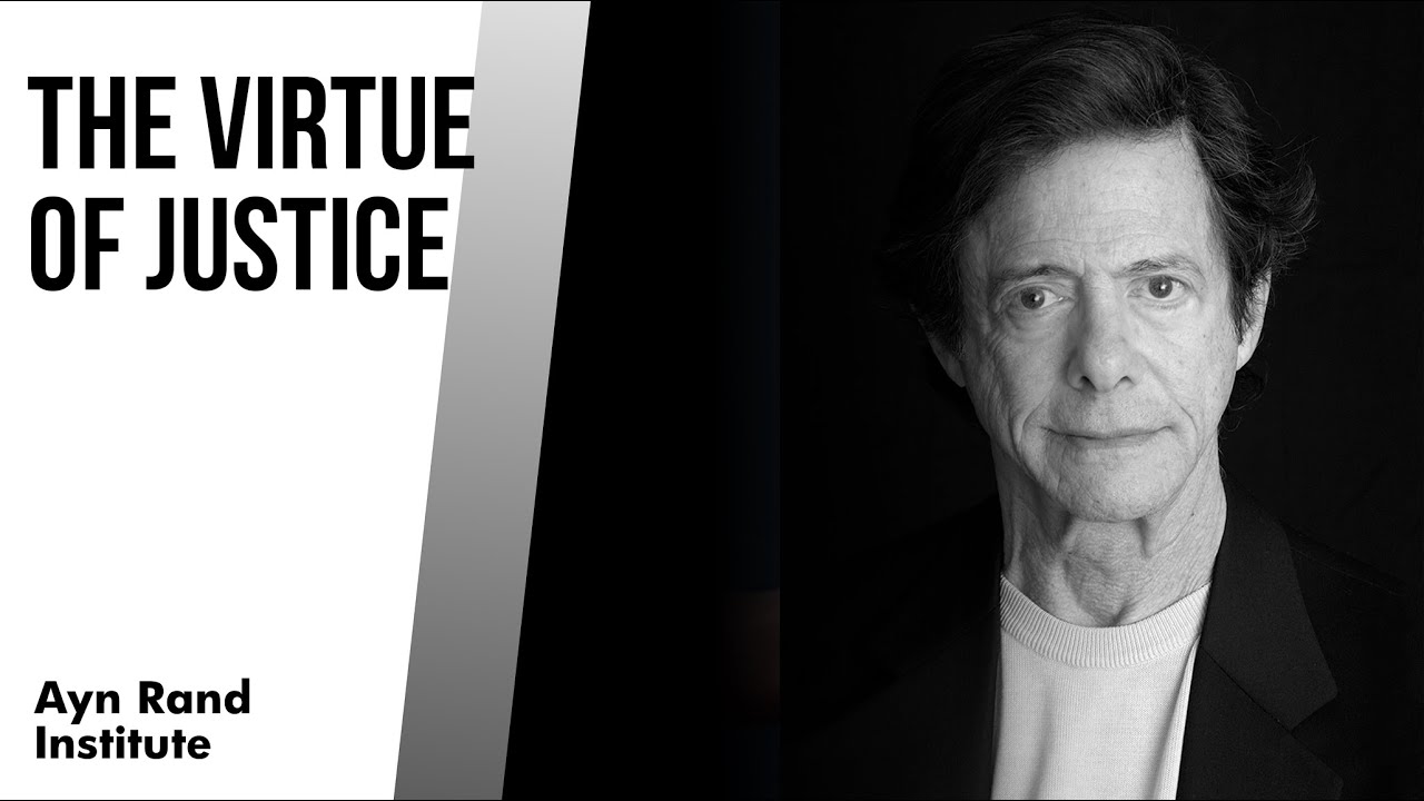 Moral Virtue Lesson 1 The Virtue Of Justice By Leonard Peikoff