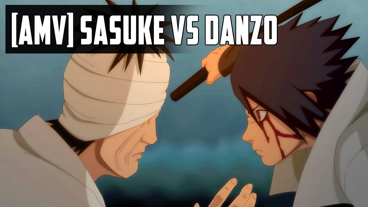 Sasuke Vs Danzo Lte Naruto Amv Uicideboy Youtube