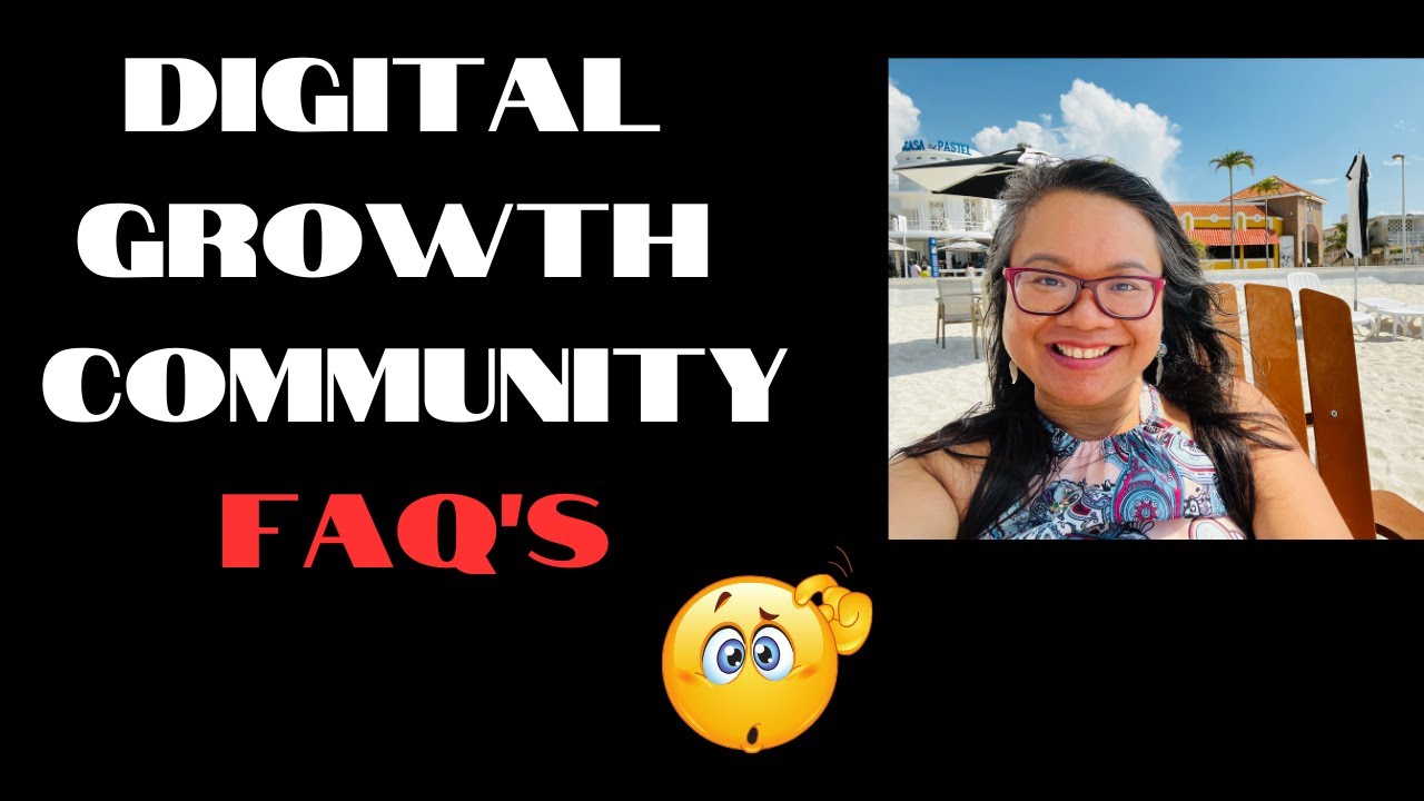 Frequently Asked Questions About The Digital Growth Community For