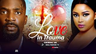 Love In Trauma Latest Nigerian Full Movie 2025 Eso Dike Mercy Isoyip ...