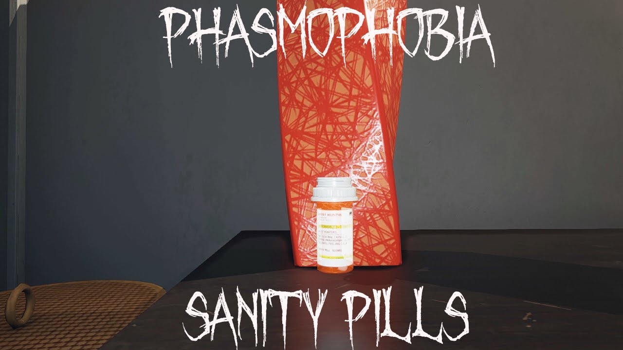 Sanity Pills Phasmophobia Lil Guide Youtube