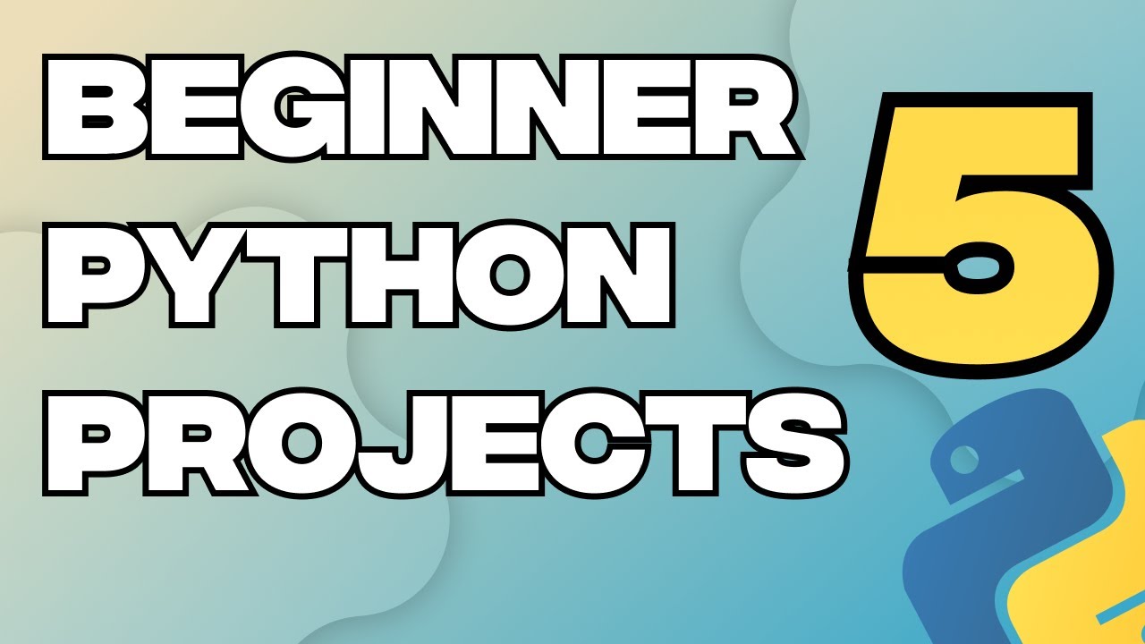 5 Python Beginner Projects Youtube