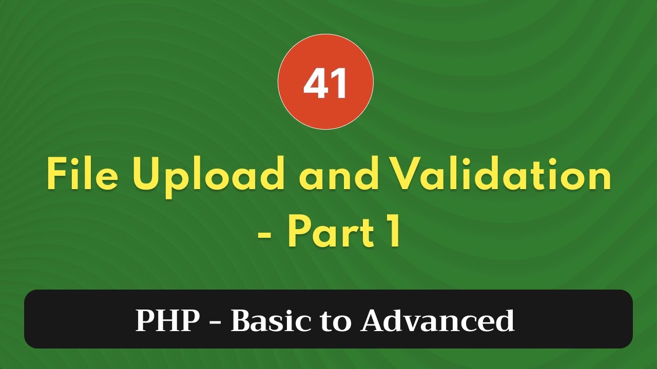 41 File Upload And Validation Part 1 Php Tutorial Basic To