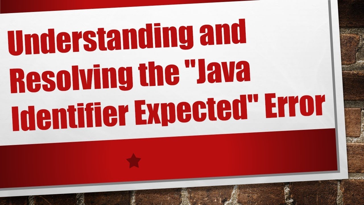 Understanding And Resolving The Java Identifier Expected Error Youtube