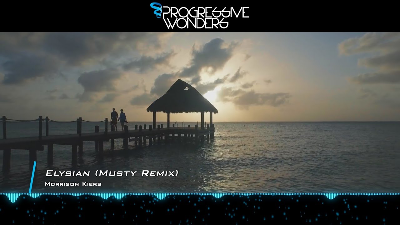 Morrison Kiers Elysian Musty Remix Music Video Progressive House