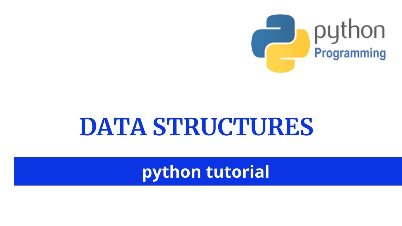 Data Structures In Python Tutorial List Tuple Set Dictionary Youtube