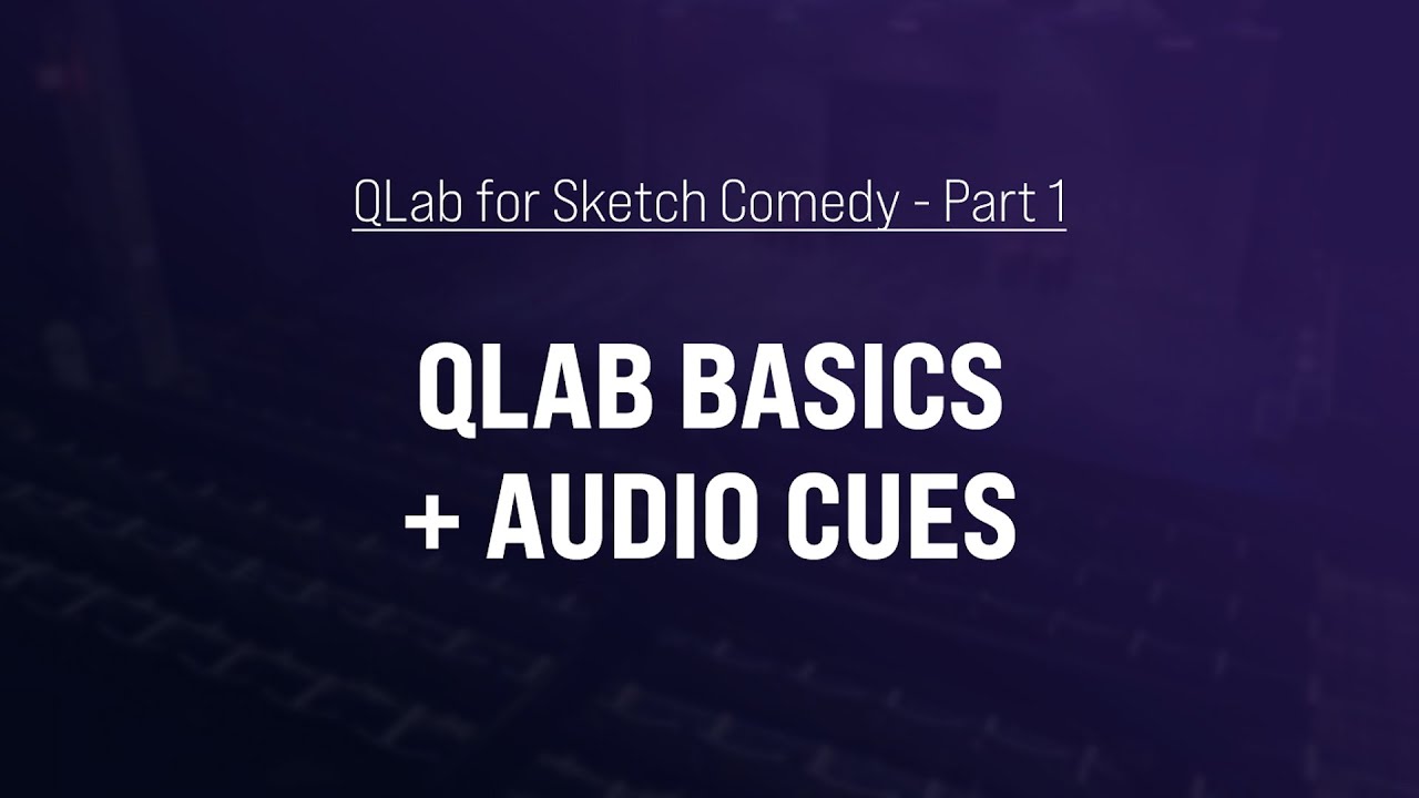 Part 1 Qlab Basics Audio Cues Youtube