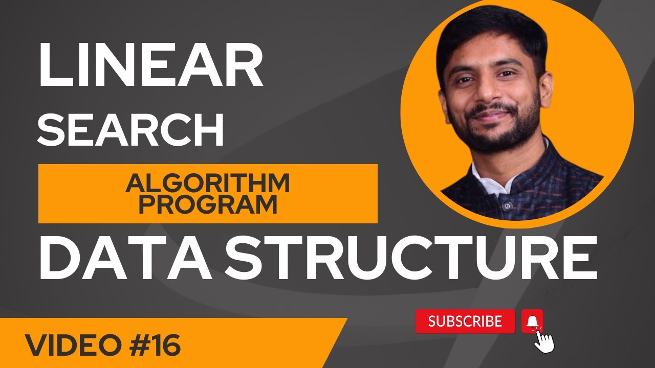 Linear Search Algorithm Program Explanation Data Structure