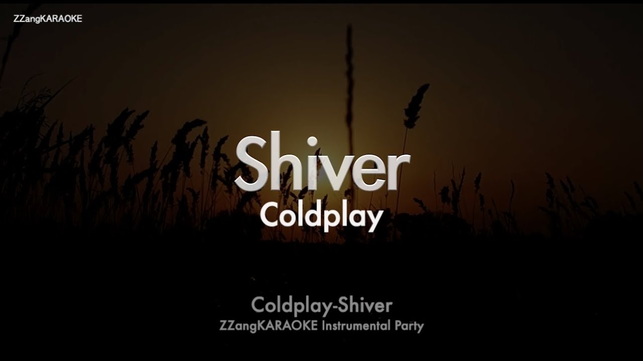 Coldplay Shiver Instrumental Lyrics Ver Karaoke Version Youtube